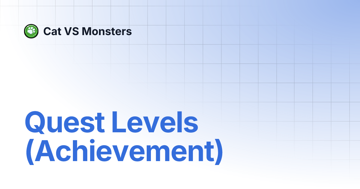 Quest Levels (Achievement) | Cat VS Monsters